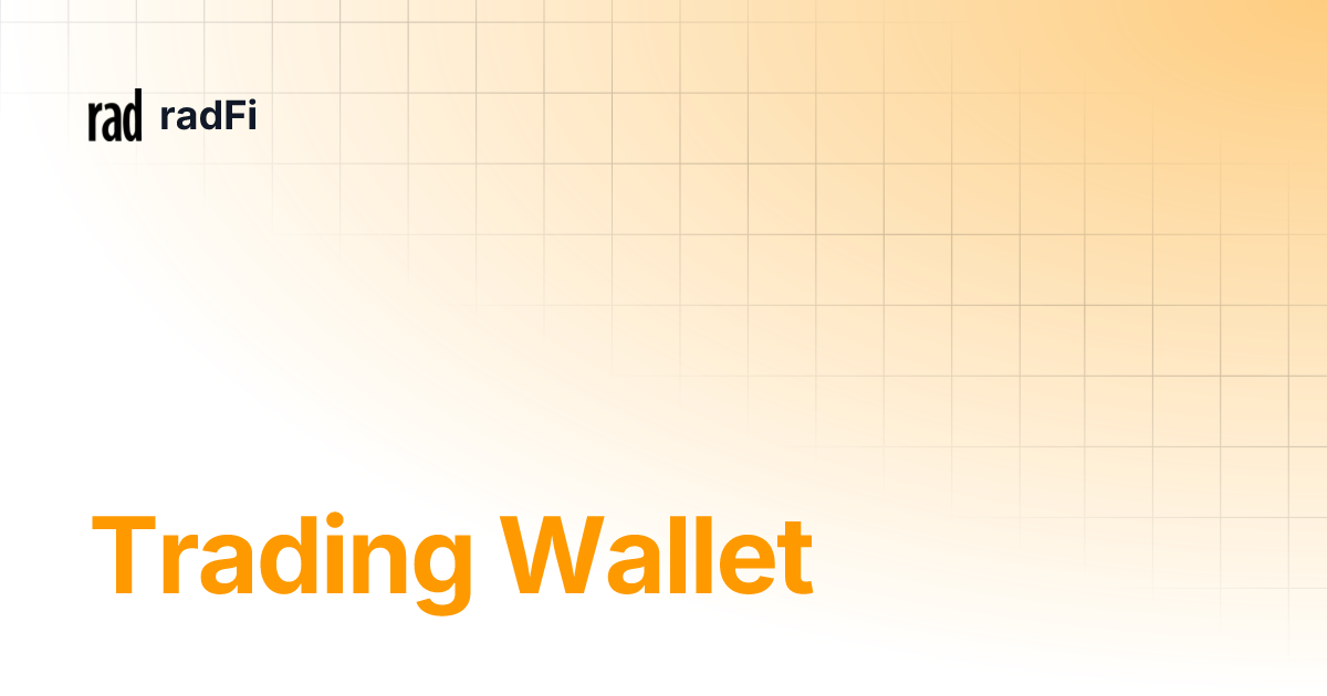 Trading Wallet | radFi