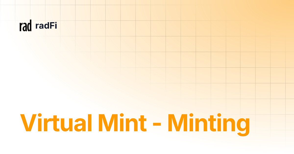 Virtual Mint - Minting | radFi